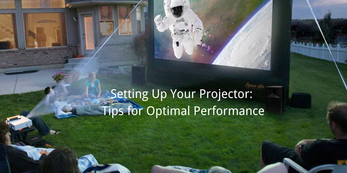 Setting Up Your Projector: Tips for Optimal Performance – FUDONI